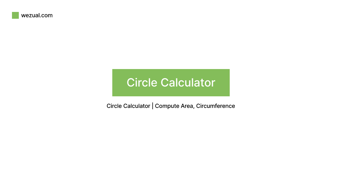 Circle Calculator | Compute Area, Circumference & More Online